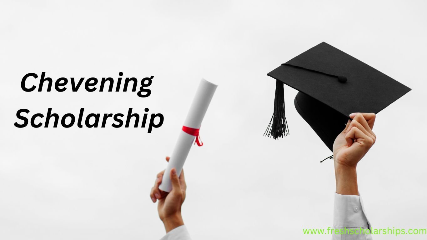 Chevening Scholarship: Complete Guide To Requirements & Tips - Fresh ...